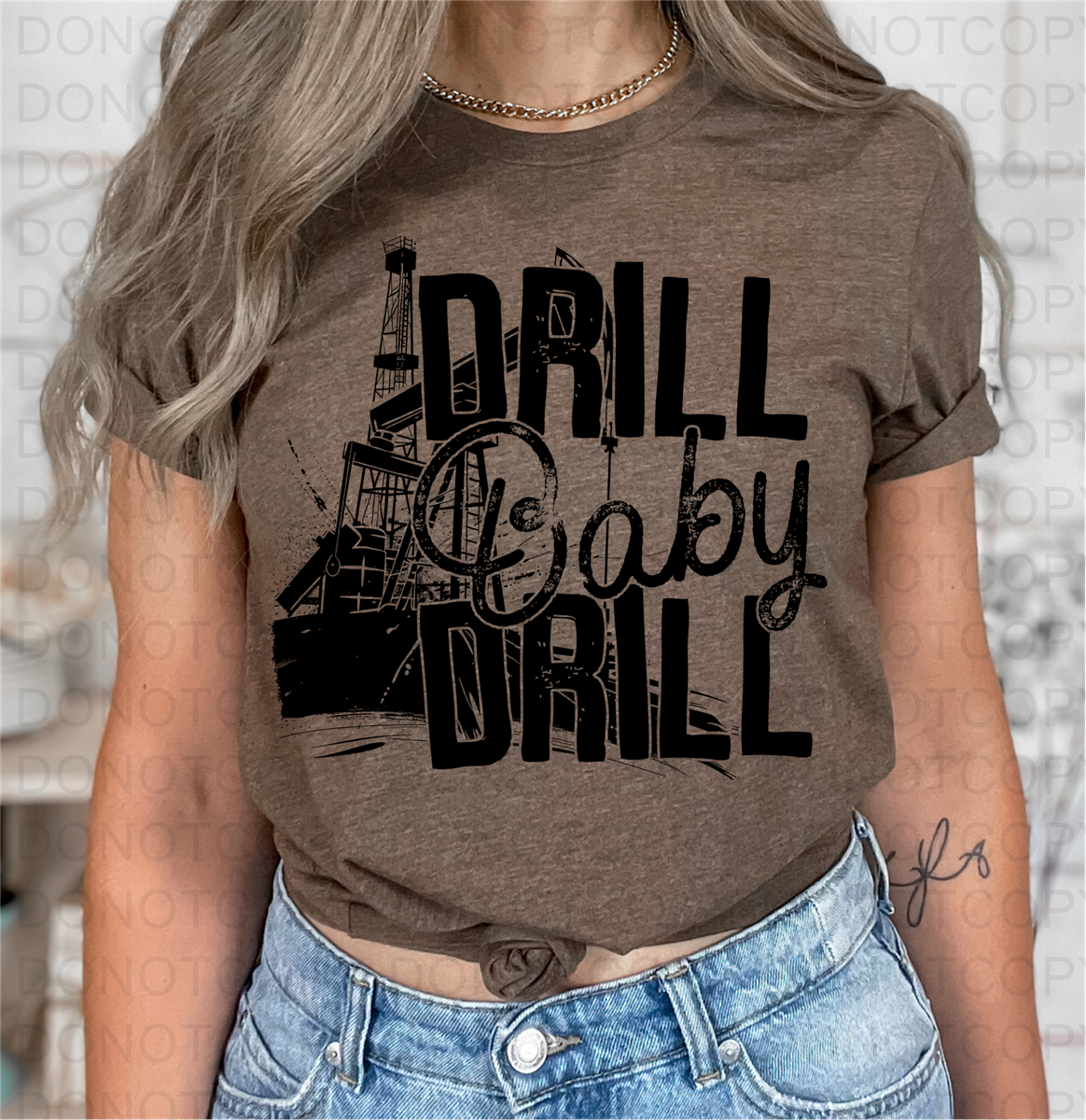 Drill Baby Drill DTF or Sublimation Transfer– This-n-That blanks